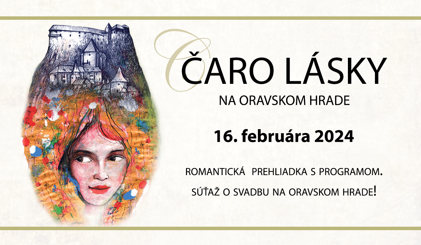 Čaro lásky na Oravskom hrade - Oravské múzeum